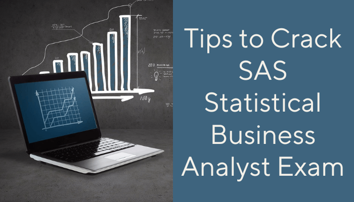 Tips on How to Successfully Pass the SAS Statistical Business Analyst Exam Tips on How to Successfully Pass the SAS Statistical Business Analyst Exam