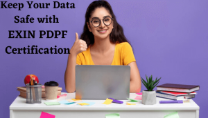 Keep Your Data Safe with EXIN PDPF Certification - Big Data Prep